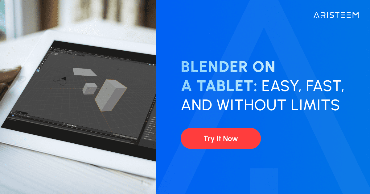 Blender on a Tablet: Easy, Fast, and Without Limits - Aristeem