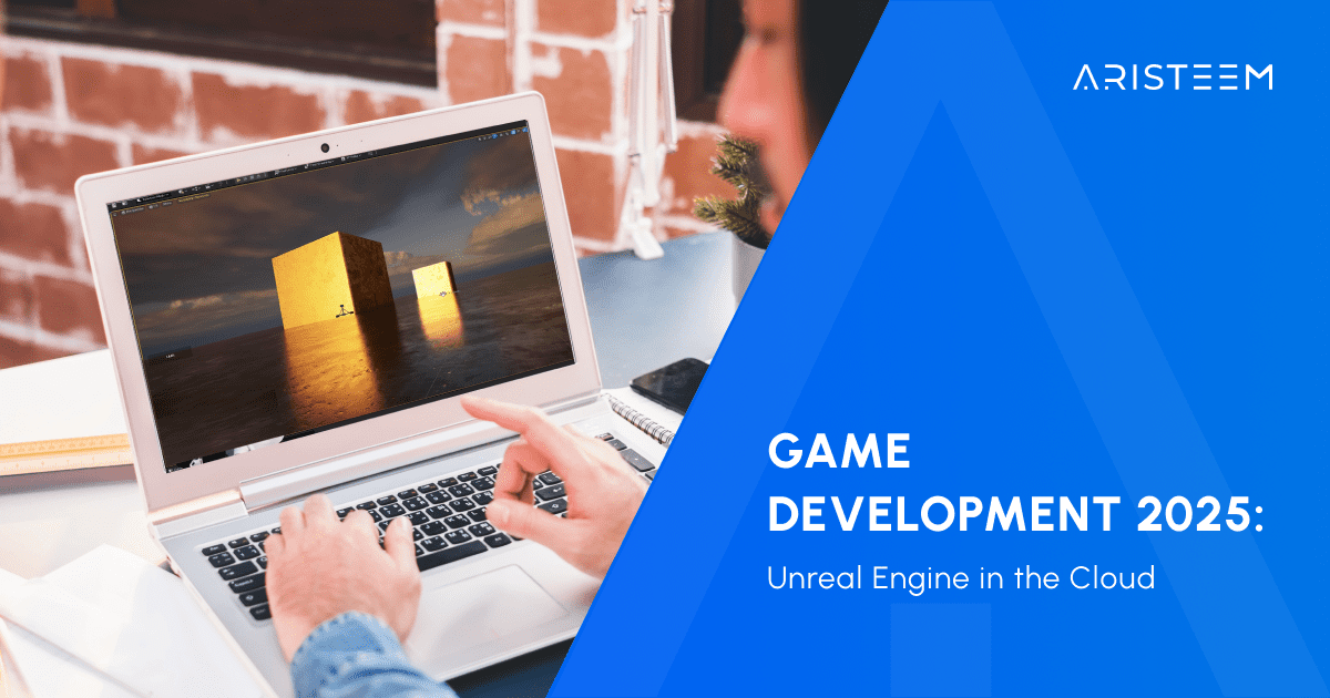 Launch Unreal Engine Game Development from Any Device - Aristeem