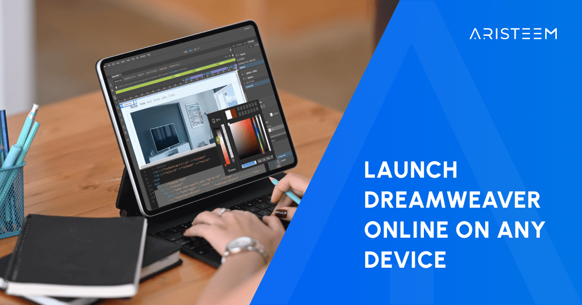 Launch Dreamweaver online Any Device with Aristeem